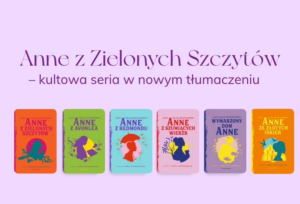 Nowe tłumaczenie kultowej serii Anne z Zielonych Szczytów Anny ...