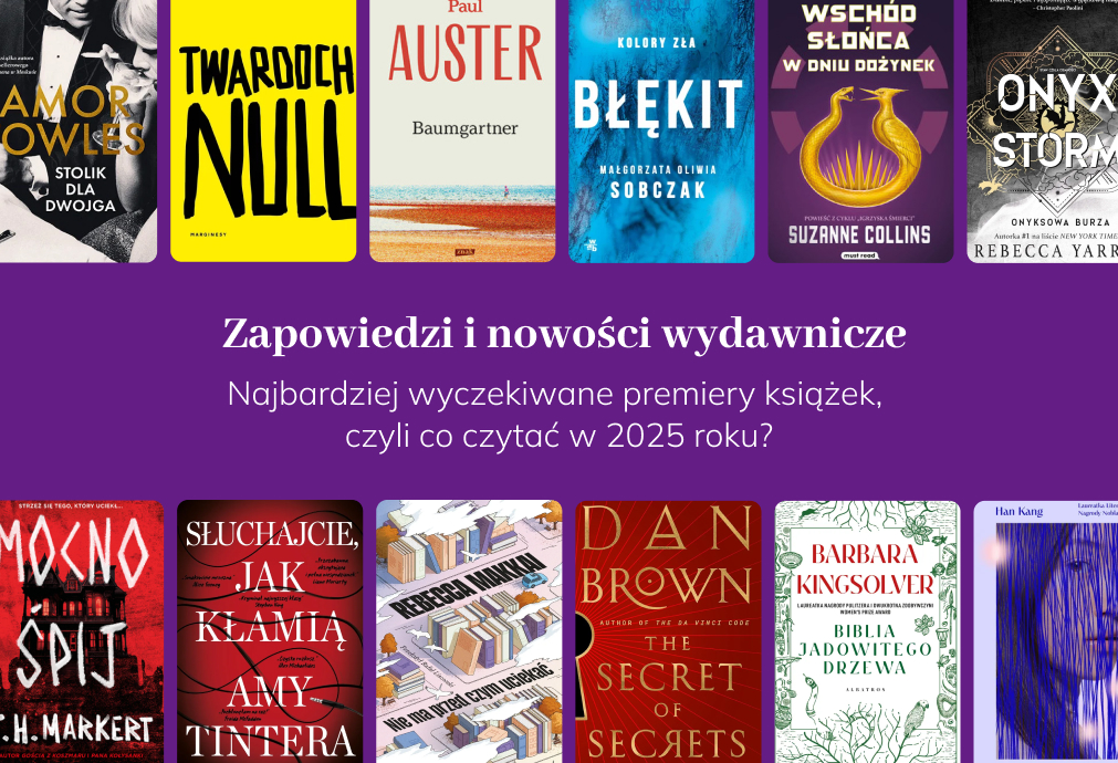 Zapowiedzi Książkowe 2025. Nowości i Premiery Wydawnicze w 2025 Roku ...