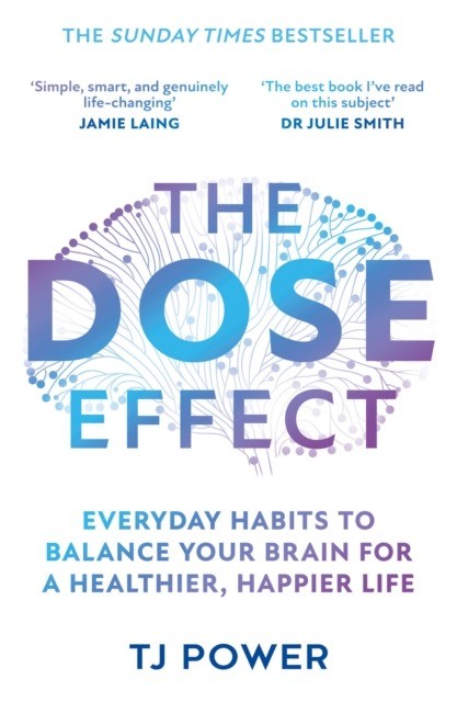 The DOSE Effect : Everyday Habits to Balance Your Brain for a Healthier ...